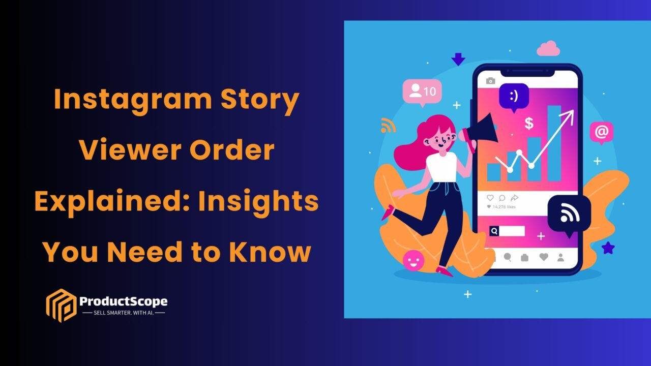 Instagram Story Viewer Order: Insights You Need to Know